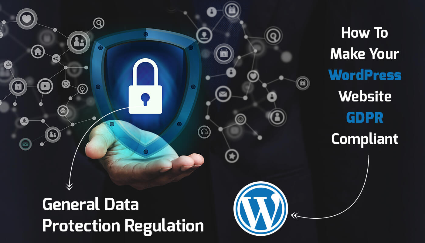 How To Make Your WordPress Website GDPR Compliant? - Area19Delegate