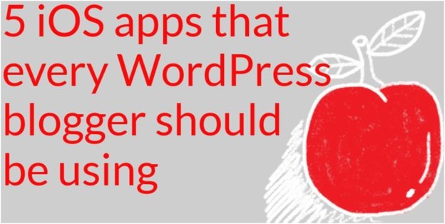 5 iOS apps that every WordPress blogger should be using - Area19Delegate