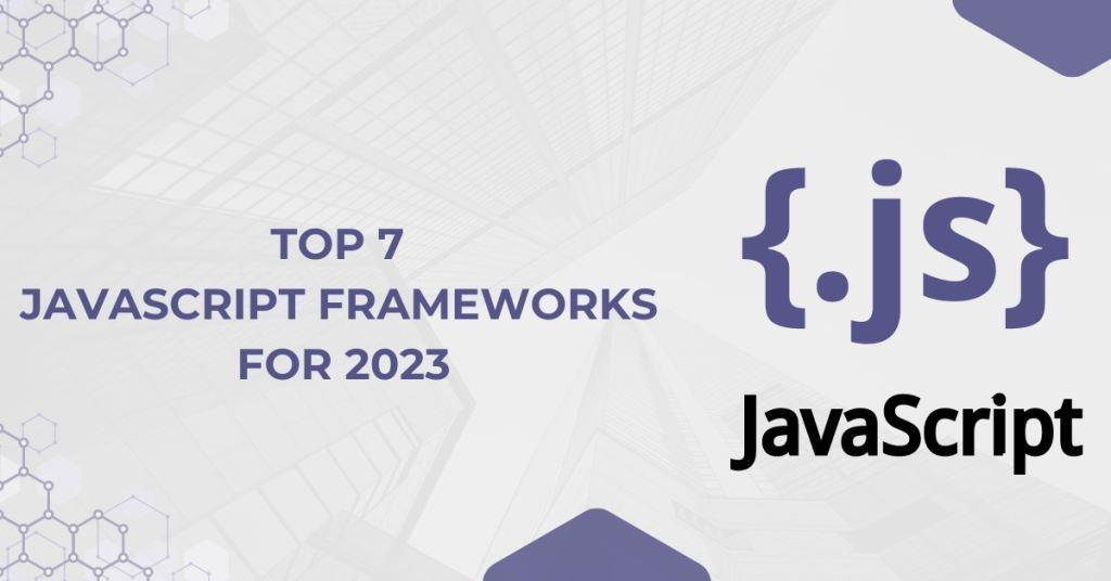 Top 7 Best JavaScript Frameworks for 2023 - Area19Delegate Top 7 Best JavaScript Frameworks for 2023 - Area19Delegate